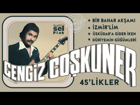 Cengiz Coskuner Remastered İlk Dönem 45'likleri