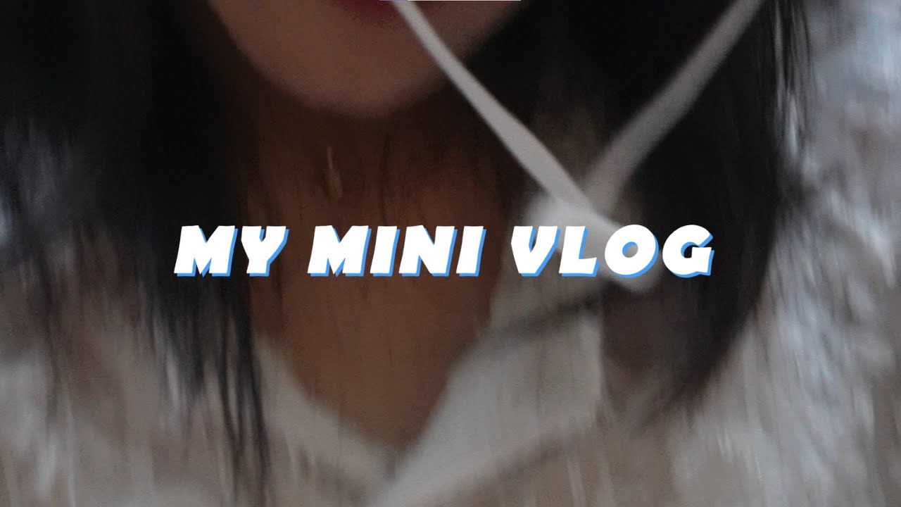 My first mini vlog! - YouTube