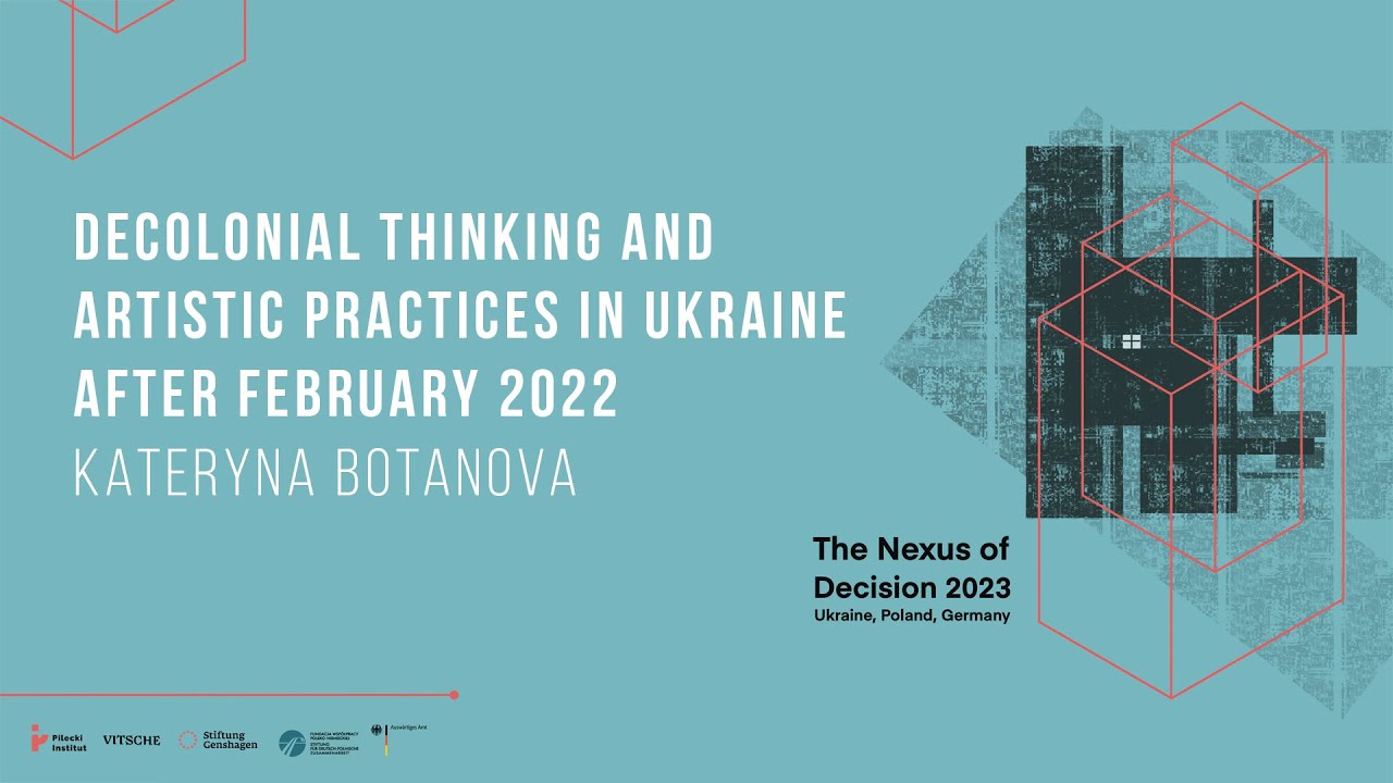 Decolonial thinking and artistic practices in Ukraine after February ...