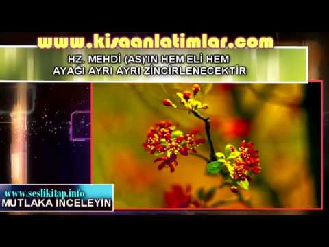 HZ. MEHDİ AS'IN HEM ELİ HEM AYAĞI AYRI AYRI ZİNCİRLENECEKTİR