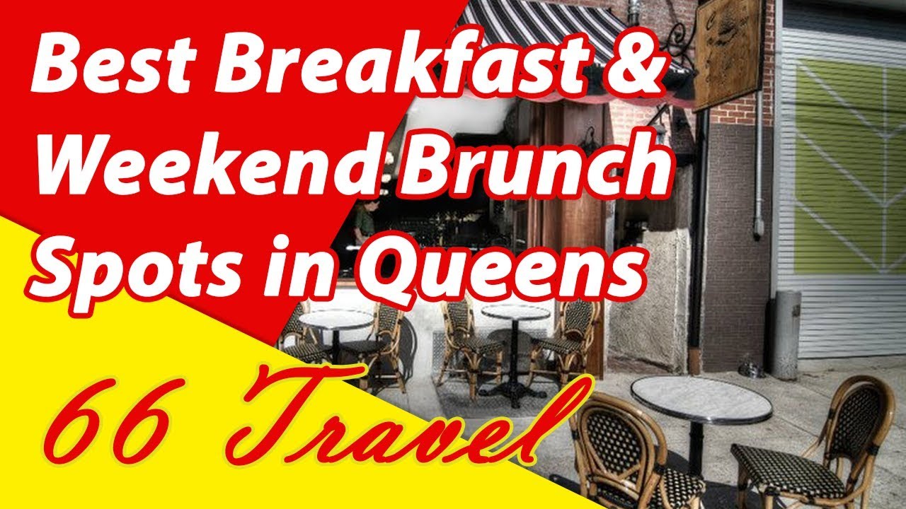 List 5 Best Breakfast & Weekend Brunch Spots in Queens, New York City ...