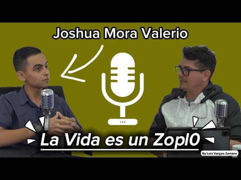 La Vida es un Zopl0 | Invitado: Joshua Mora Valerio. - YouTube