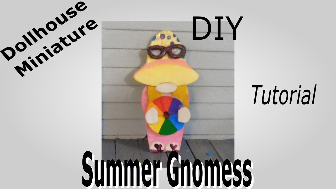 Dollhouse Miniature Summer Gnomess Tutorial - YouTube