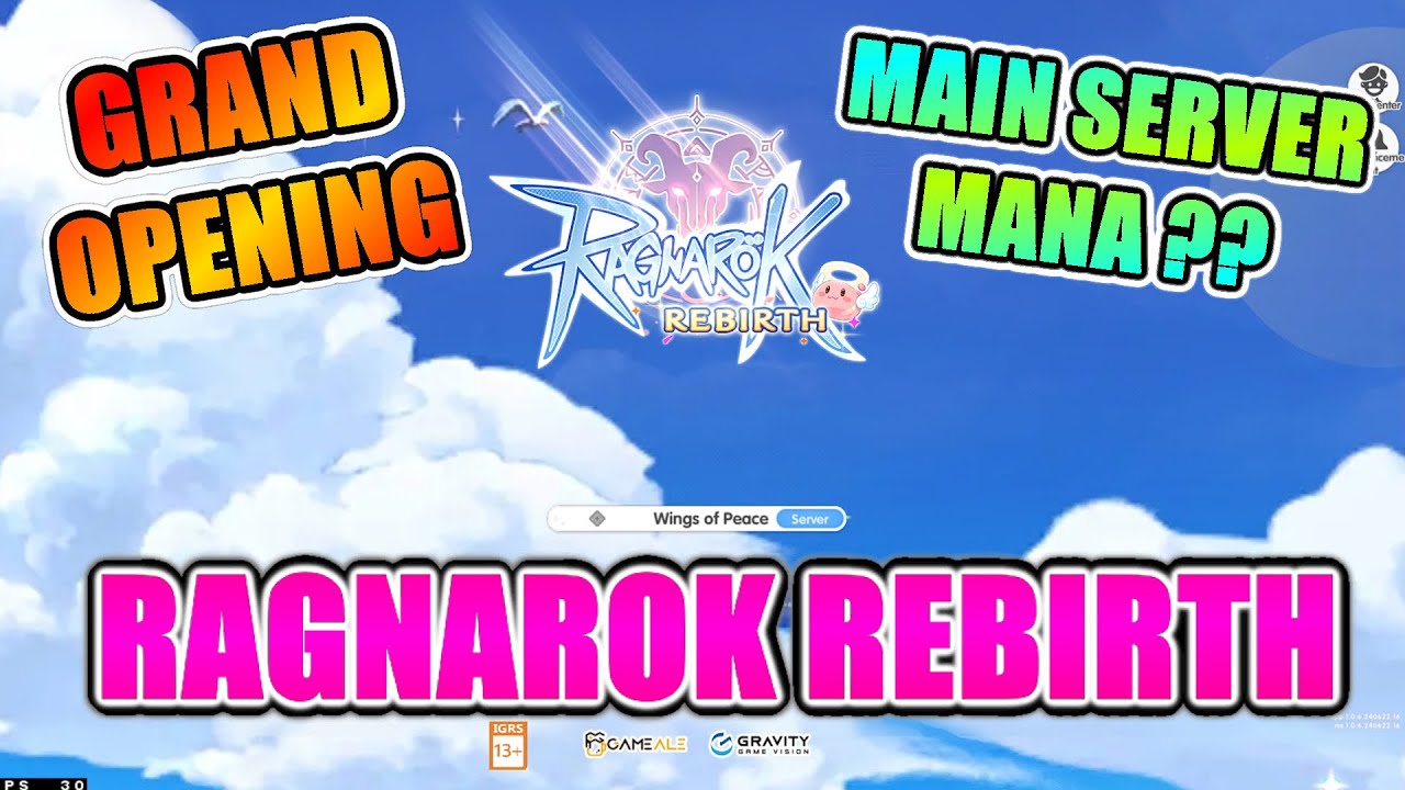 GRAND OPENING Ragnarok Rebirth! MAIN SERVER MANA? - YouTube