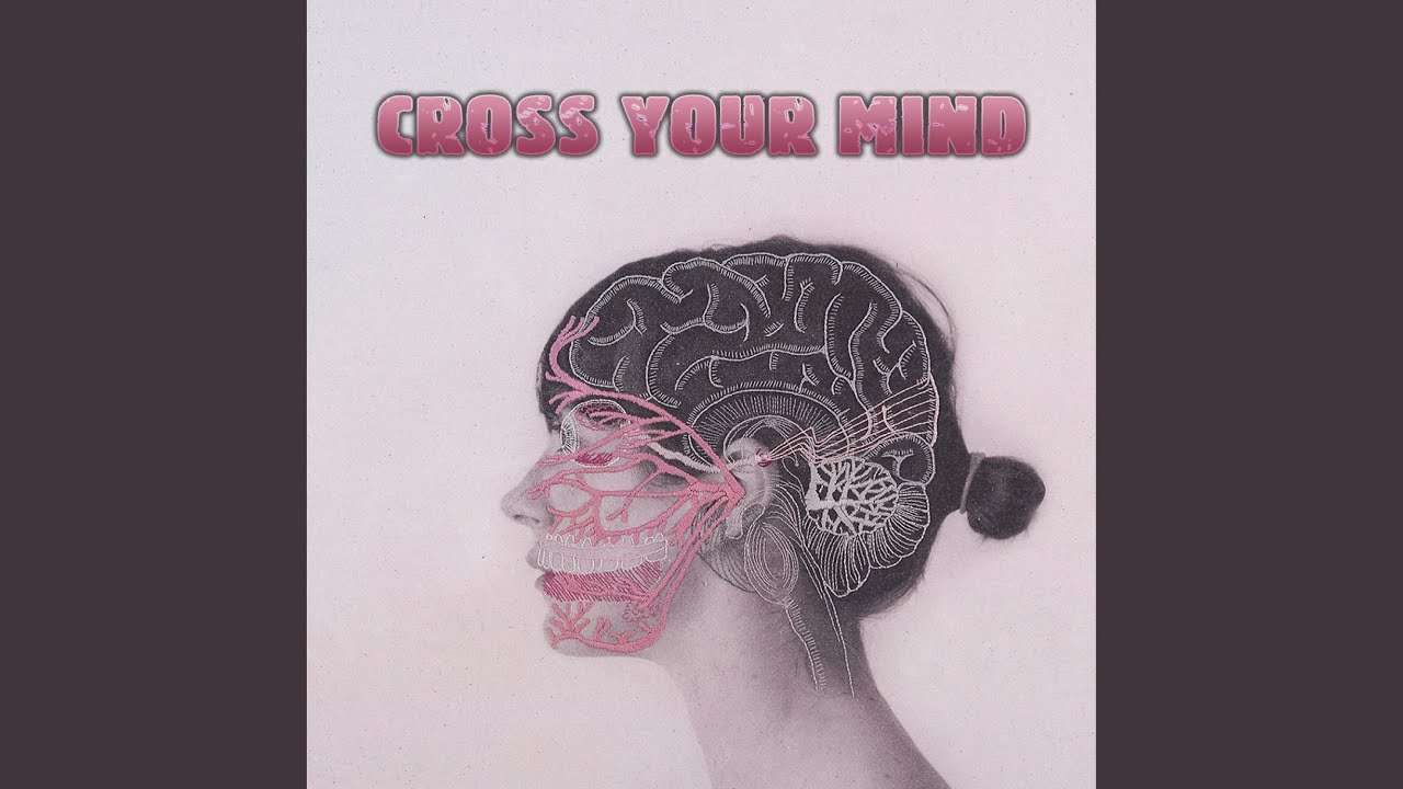 Cross Your Mind - YouTube
