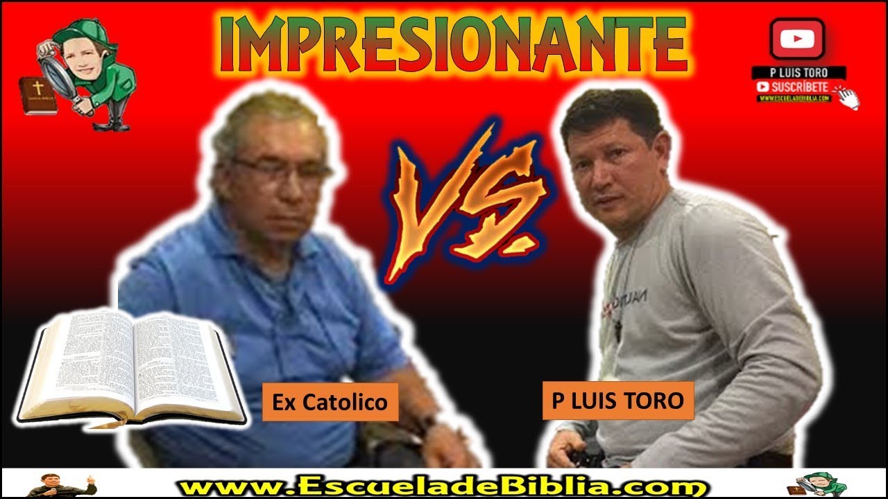 ‼ IMPRESIONANTE‼ P LUIS TORO vs Ex Católico Carismático - YouTube