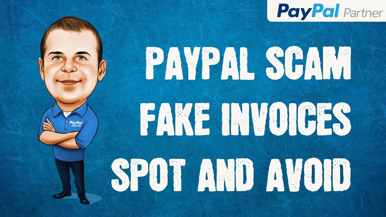 PayPal Scam - Beware of Fake Invoices - How to Spot and Avoid Them ...