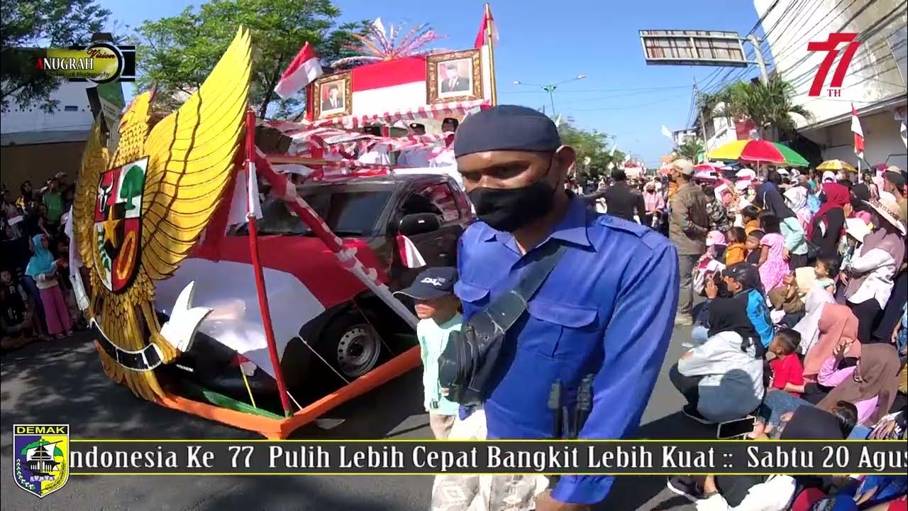 KARNAVAL KEMERDEKAAN KABUPATEN DEMAK - HUT RI KE-77 terbaik - YouTube