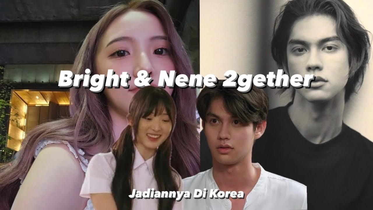 BRIGHT & NENE KONFIRMASI PACARAN!! JADIAN OKTOBER 2023 DI KOREA?? WOW ...