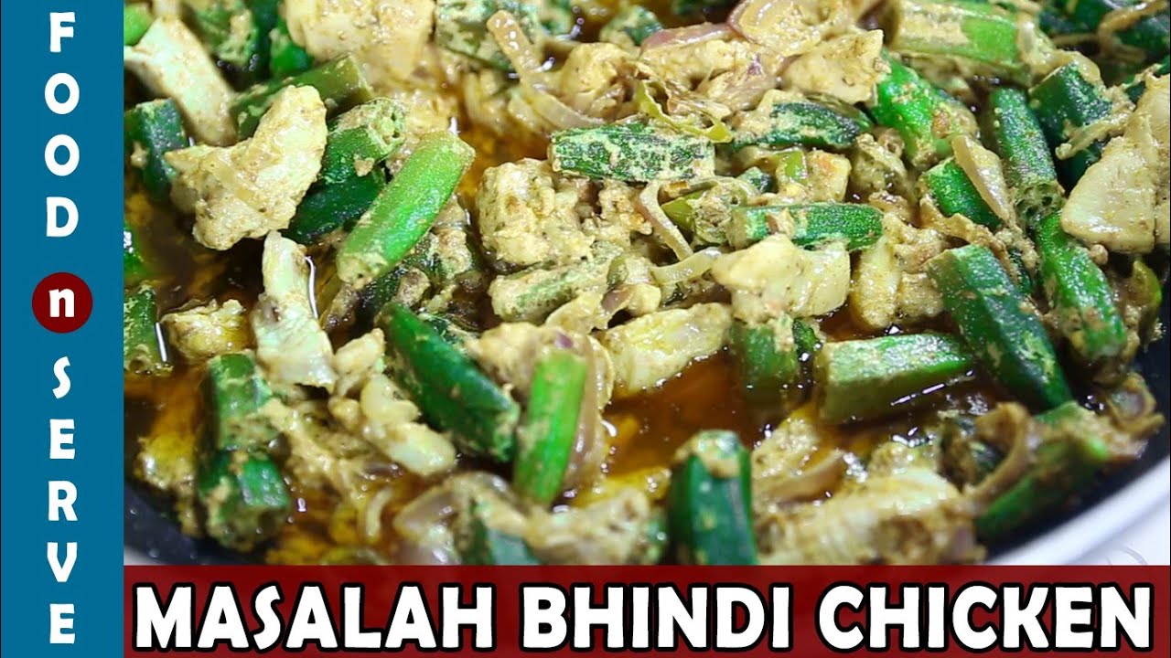 Masala Bhindi Chicken Recipe By Food N Serve 23 August 2020 - YouTube