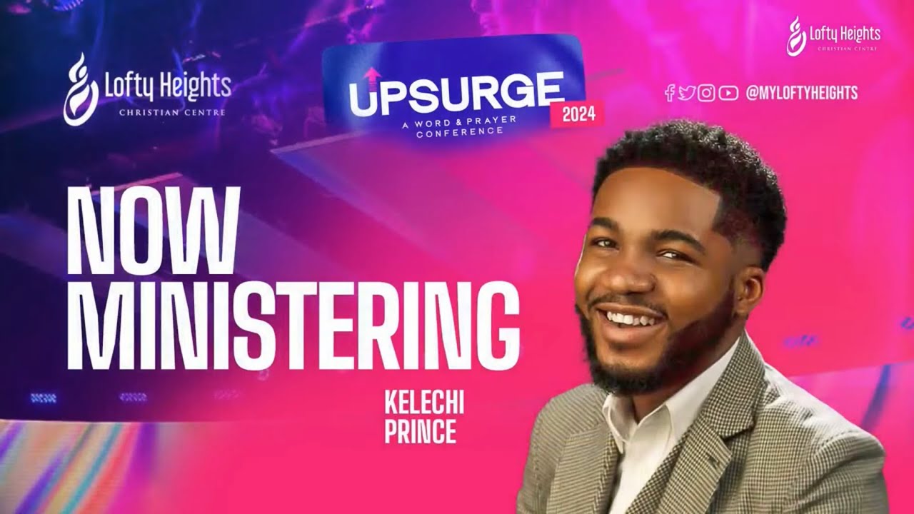 Kelechi Prince MINISTERING @UPSURGE2024 Lofty Heights CONFERENCE CANADA ...