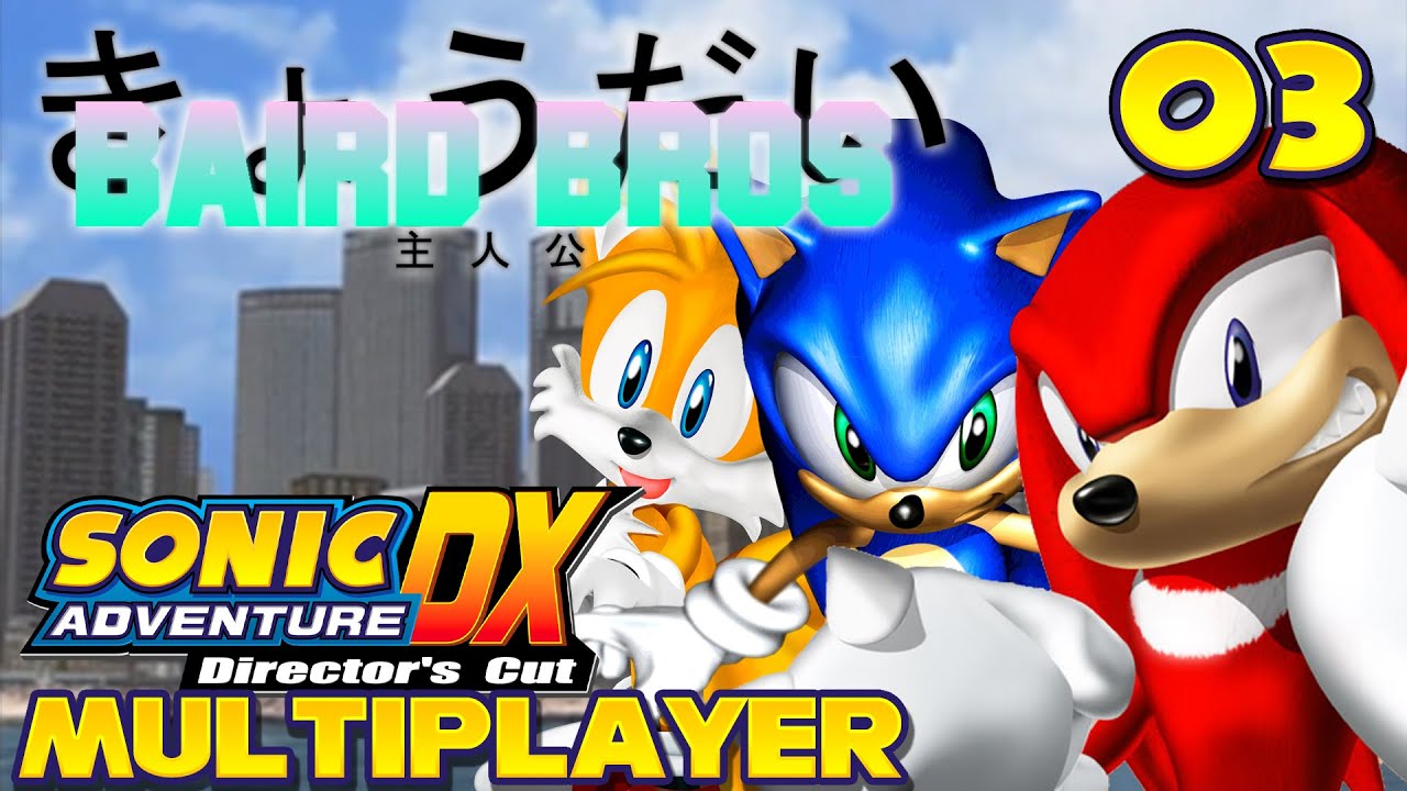 AMY IS NEEDED! | Sonic Adventure DX Multiplayer Mod | Part 3 - YouTube