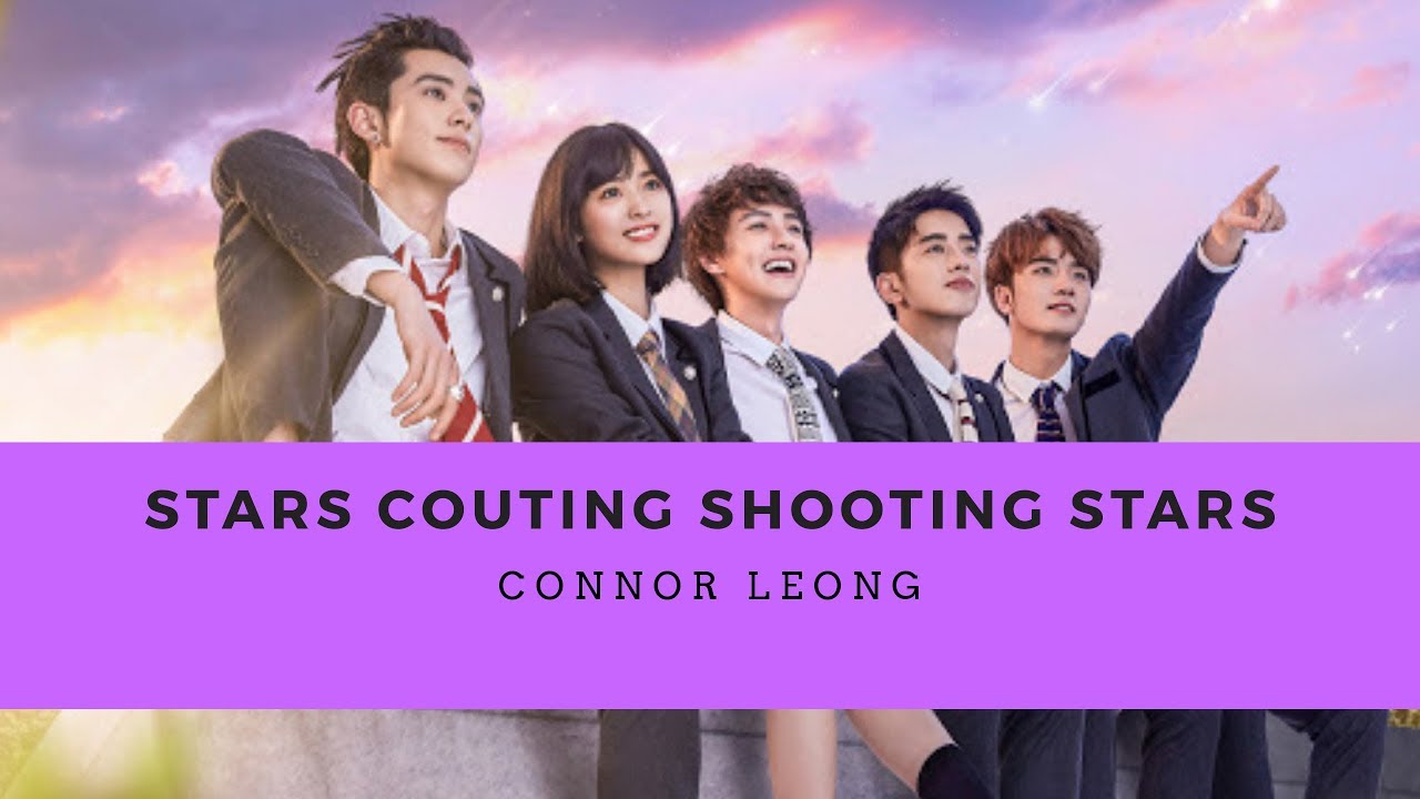 Connor Leong - Stars Counting Shooting Stars - Meteor Garden 2018 ...