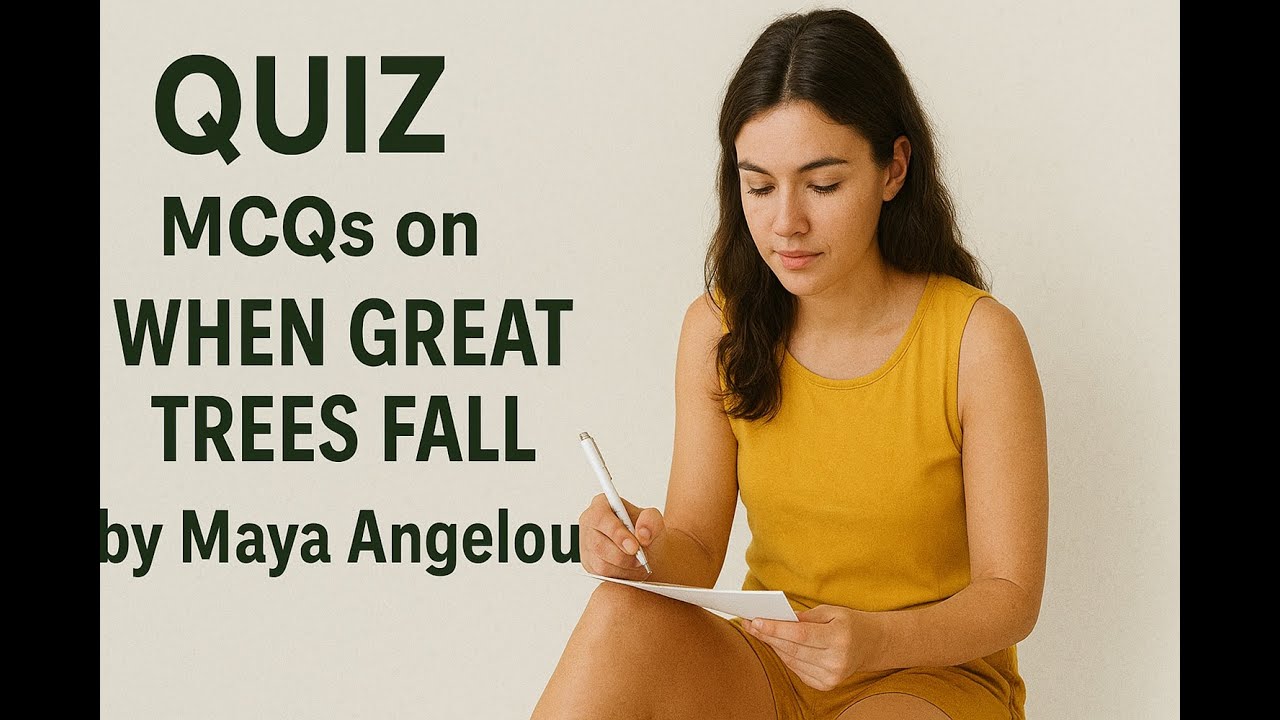 Quiz | MCQs on When Great Trees fall by Maya Angelou | ICSE - YouTube