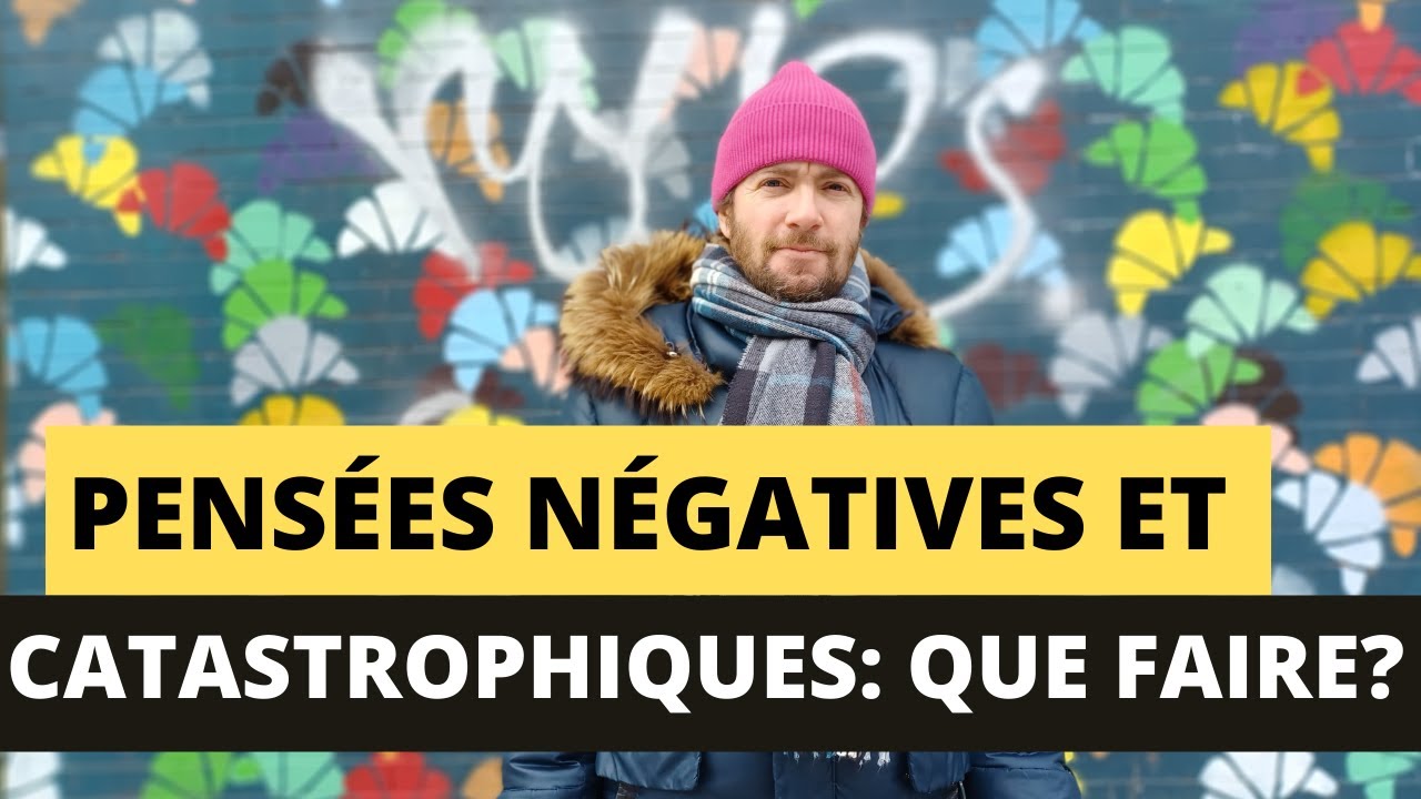 Pensées négatives et catastrophiques : la fusion cognitive - YouTube