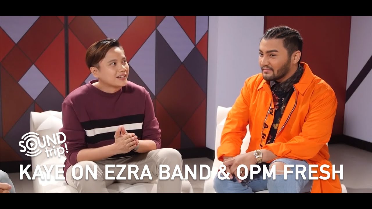 Kaye explains what happened to Ezra band and how he got into 'OPM Fresh ...