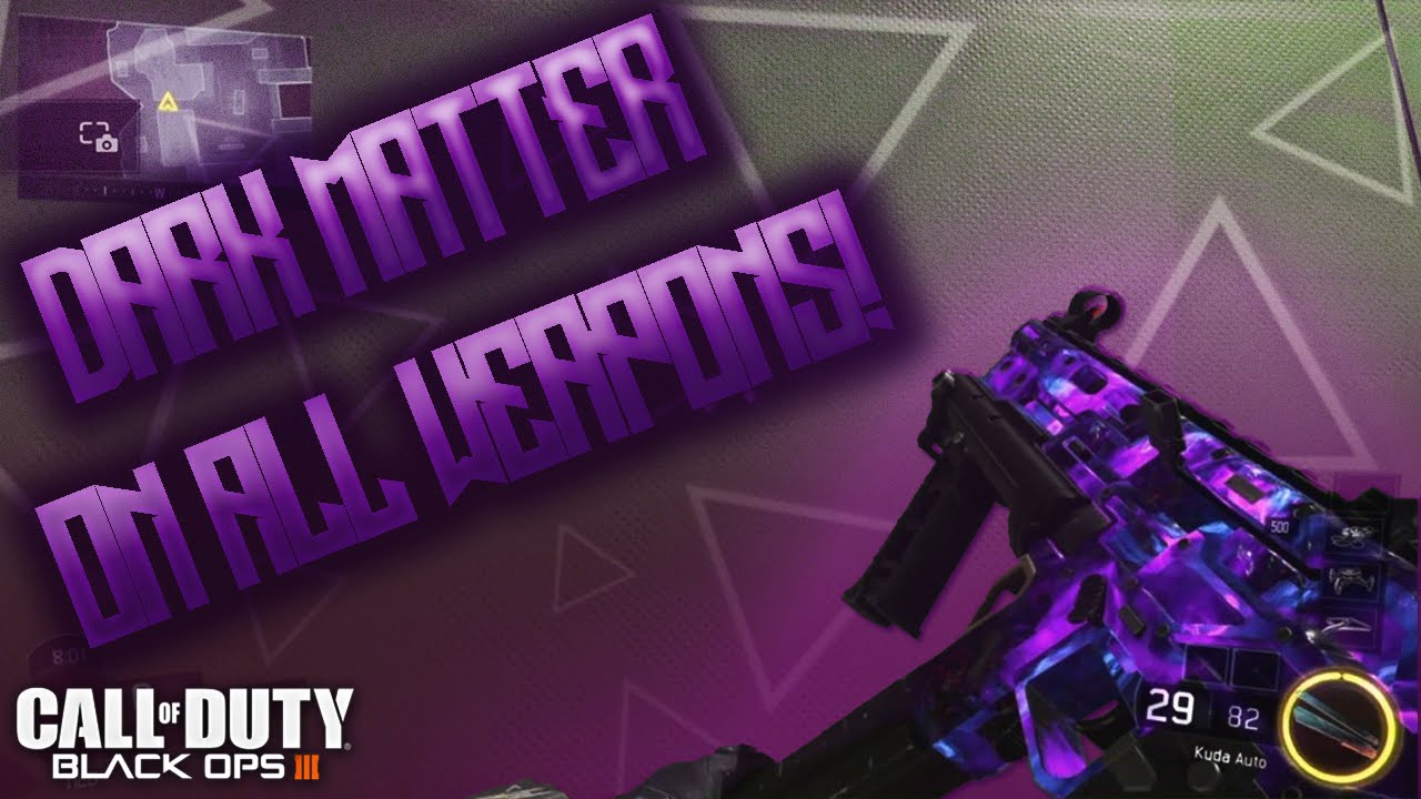 Black Ops 3 - Dark Matter Camo On Every Weapon! (DARK MATTER CAMO ...