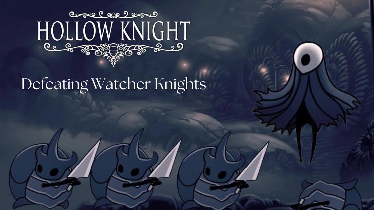 Defeating The Watcher Knights In Hollow Knight - YouTube