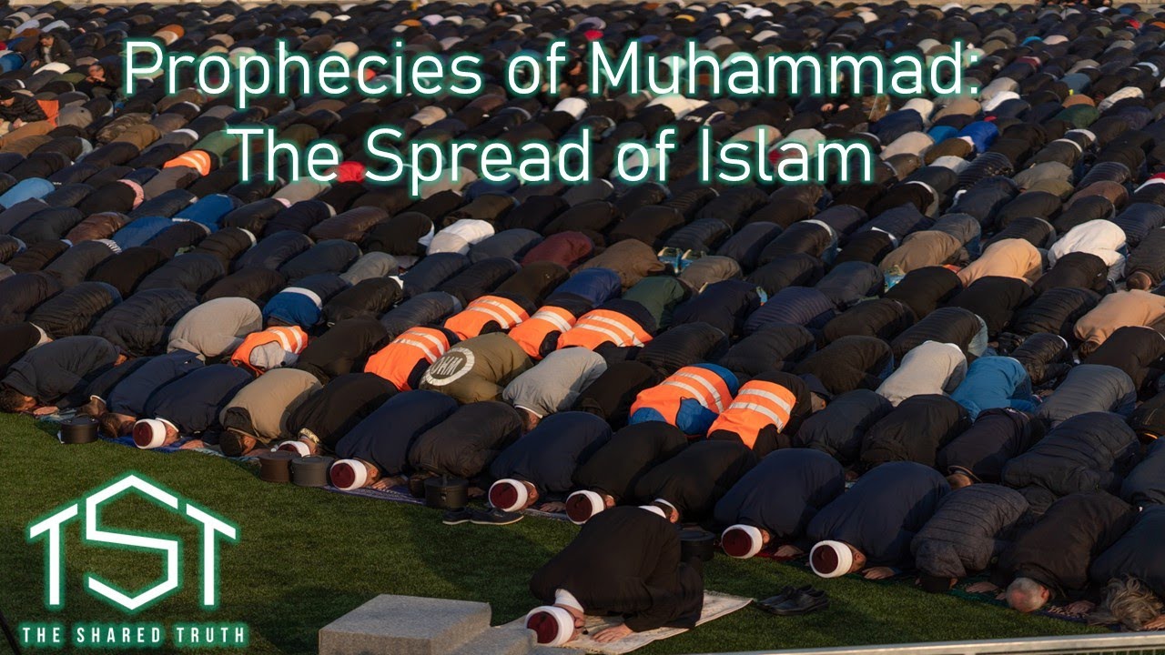 Prophecies of Muhammad: The Spread of Islam - YouTube