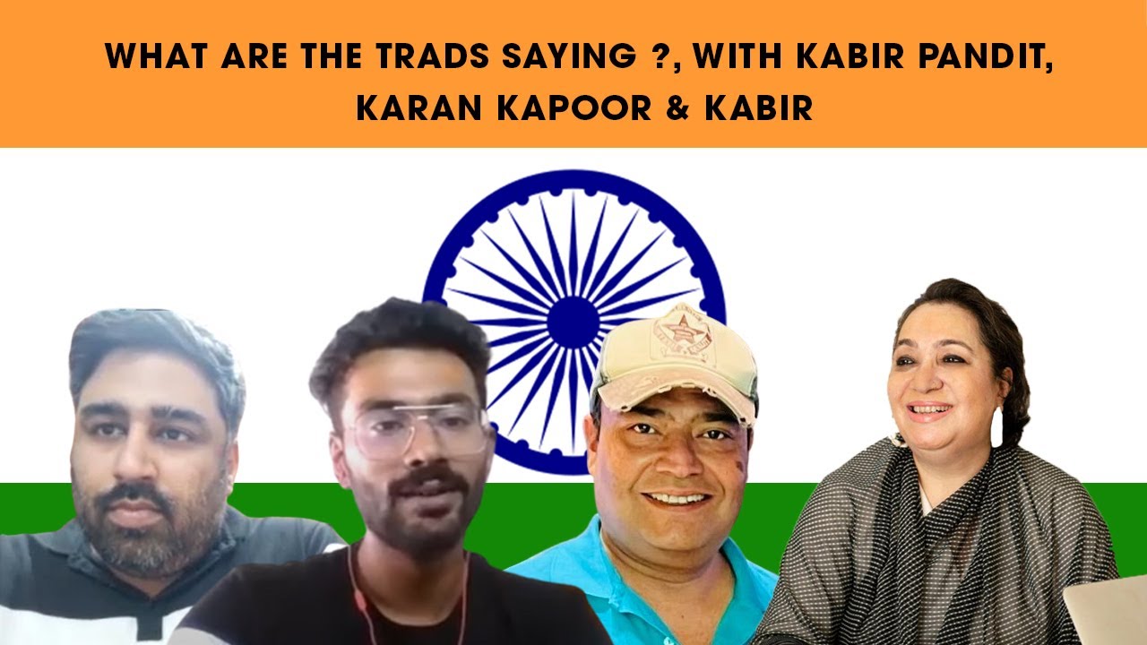 What are the Trads Saying ? | Kabir Pandit | Kabir | Karan Kapoor ...