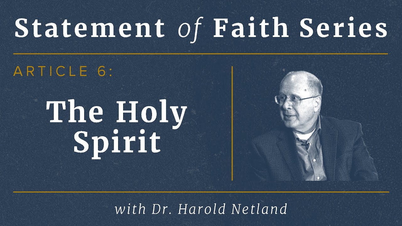 SOF Series – Article 6 (The Holy Spirit) with Dr. Harold Netland - YouTube