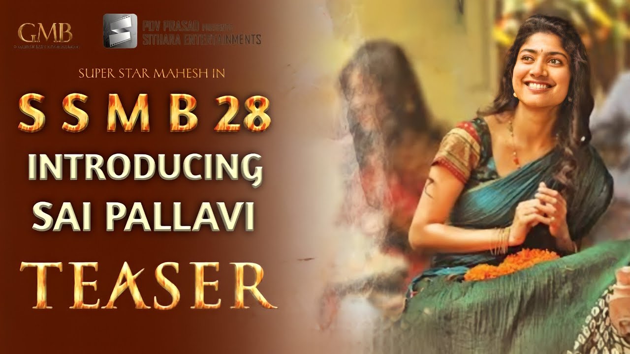 SSMB 28 - Sai Pallavi Intro First Look Teaser | SSMB Official Teaser ...