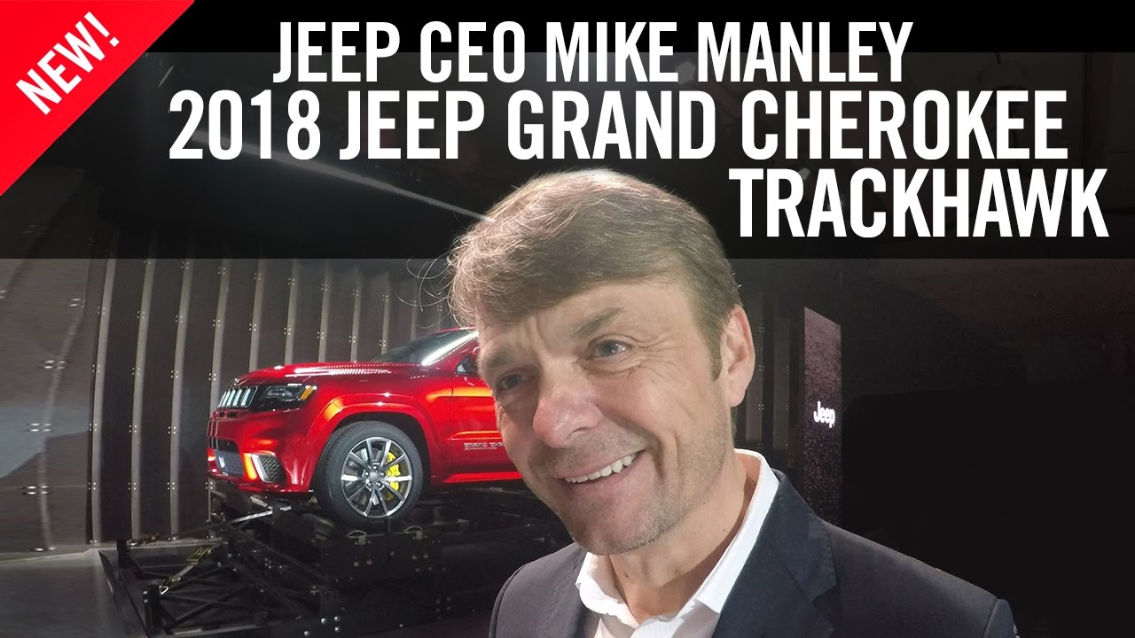 Mike Manley Jeep CEO On Jeep Grand Cherokee Trackhawk - YouTube