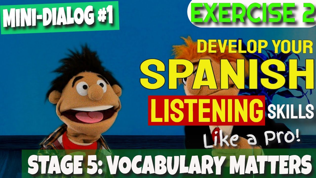 MINI-DIALOG #1 | STAGE 5: VOCABULARY: EXERCISE 2 | SPANISH LISTENING ...