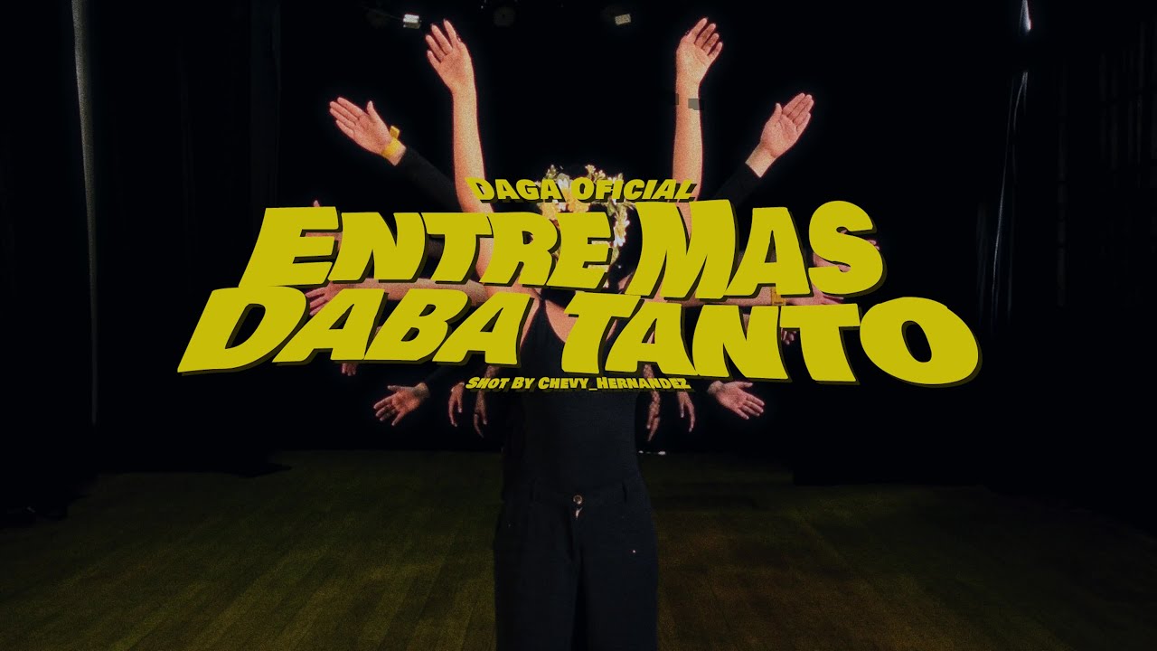 DAGA OFICIAL - Entre Mas Daba Tanto (Video Oficial) - YouTube