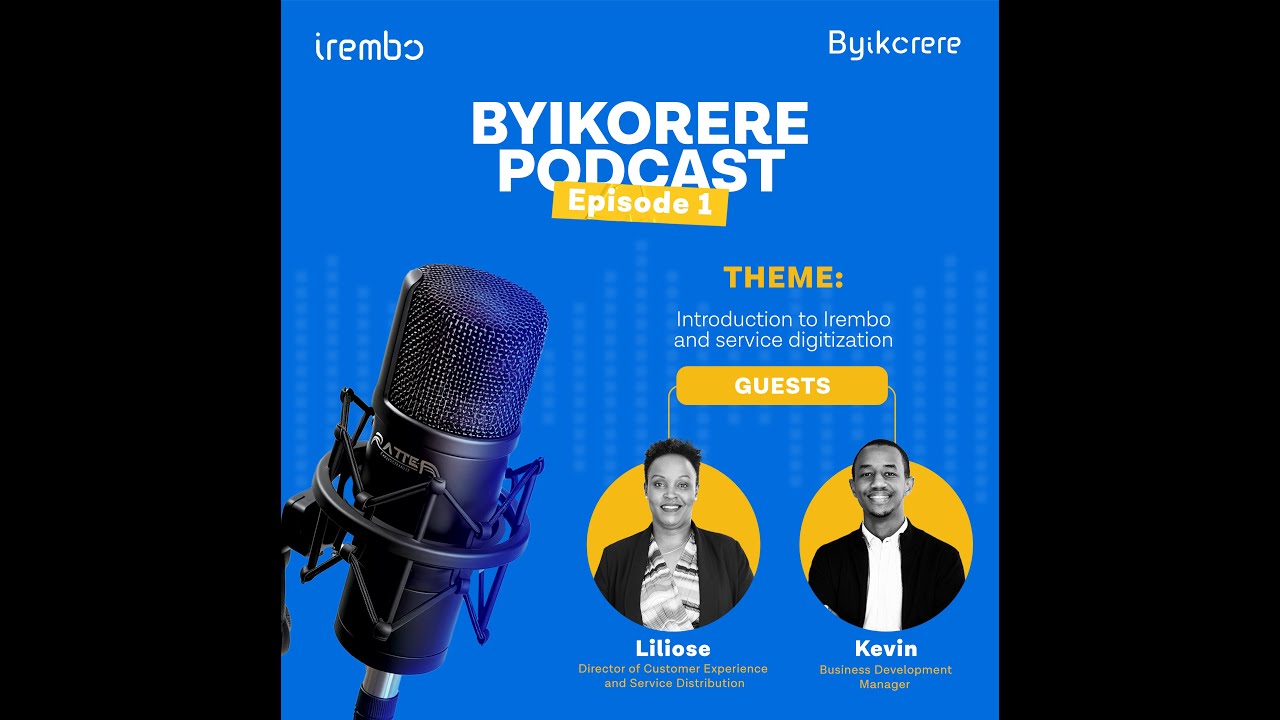 Irembo Podcast / #Byikorere - EP1: Introduction to Irembo and service ...