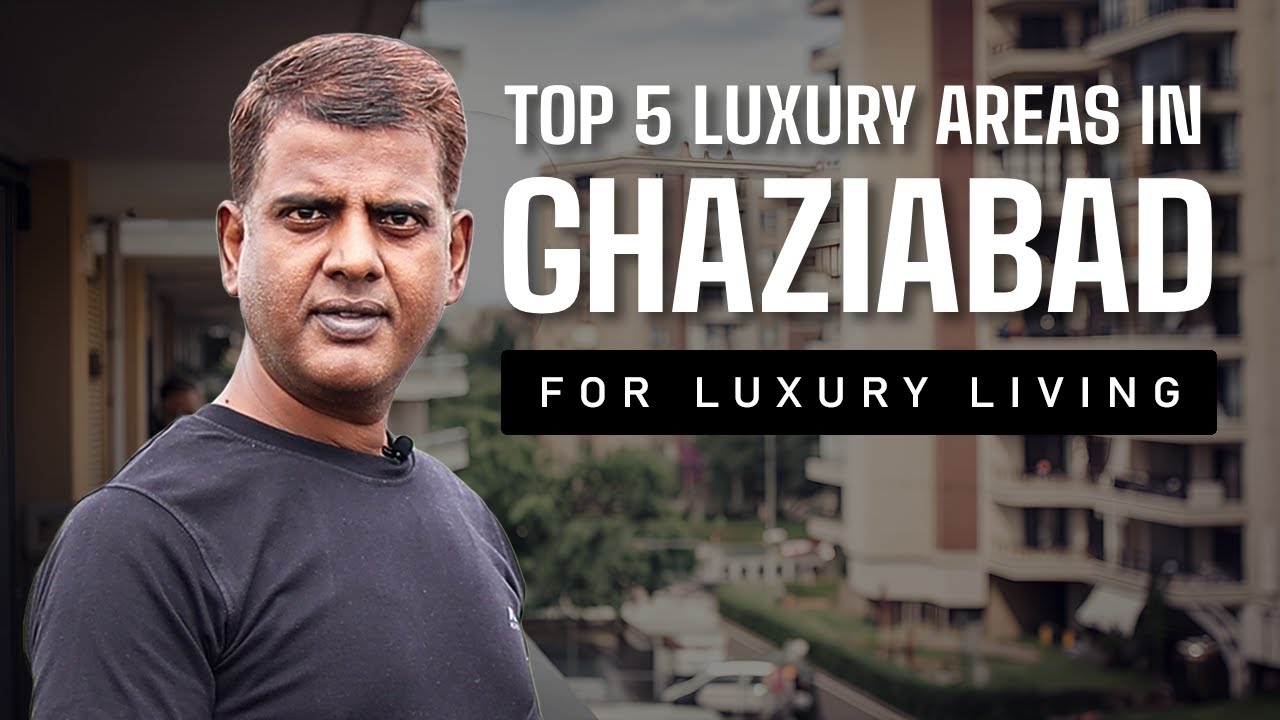 Top 5 Posh Areas in Ghaziabad for Luxury Living: Best Places to Live ...