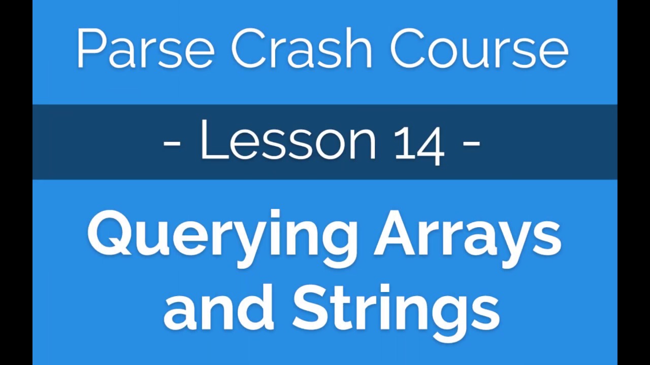 Parse Crash Course 14 Querying Arrays And Strings Youtube