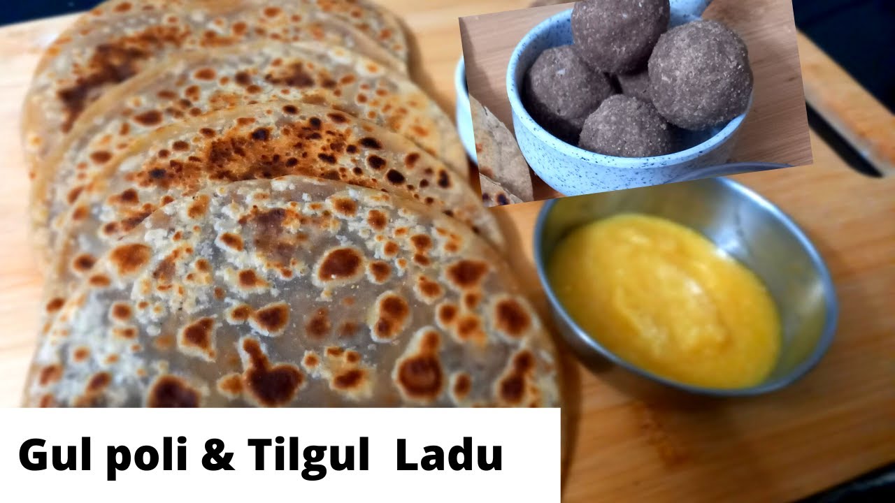 Makar Sankranti Special Recipe | Gul Poli | Tilgul Ladu | Tilachi Poli ...