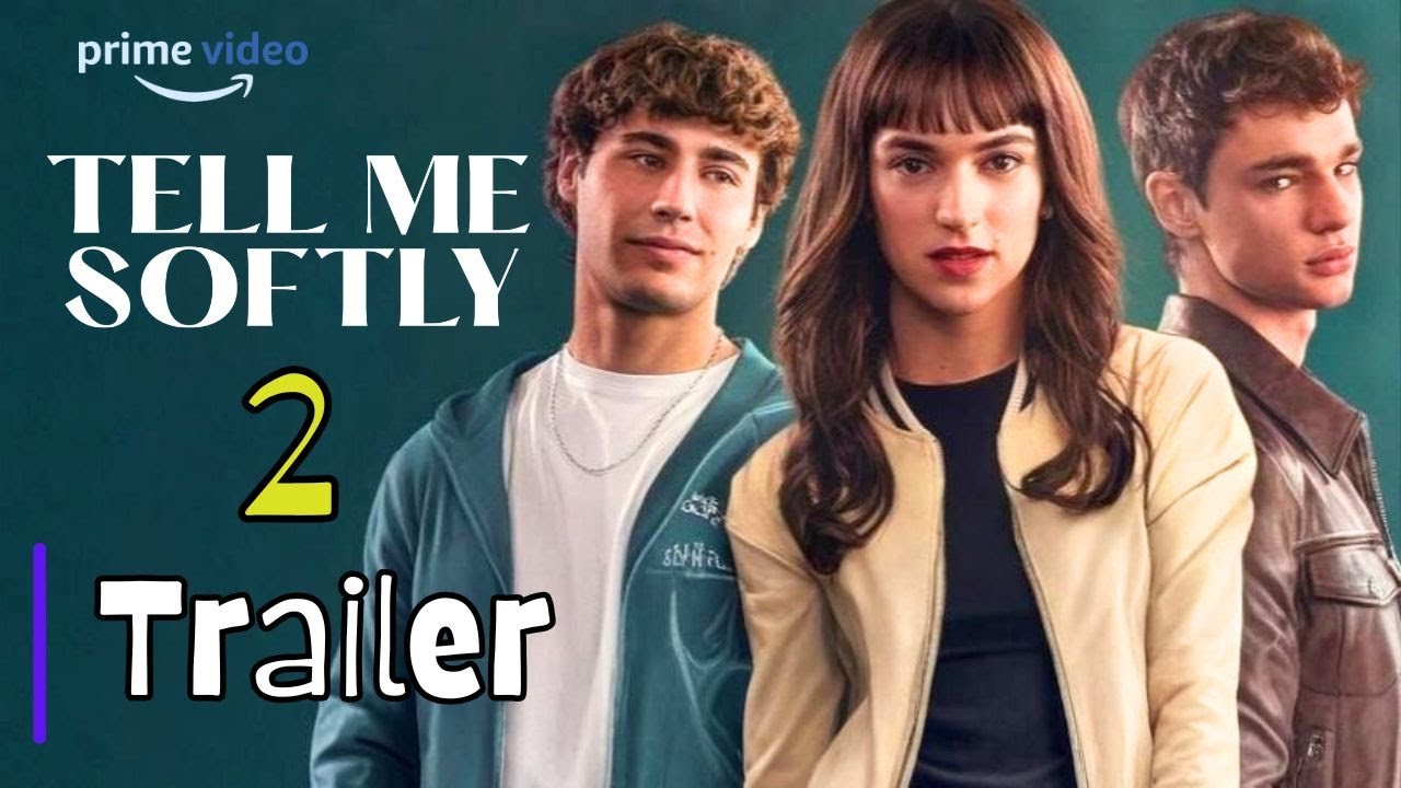 Tell Me Softly 2 - Trailer (2026) | Prime Video, Release Date, Sequel ...