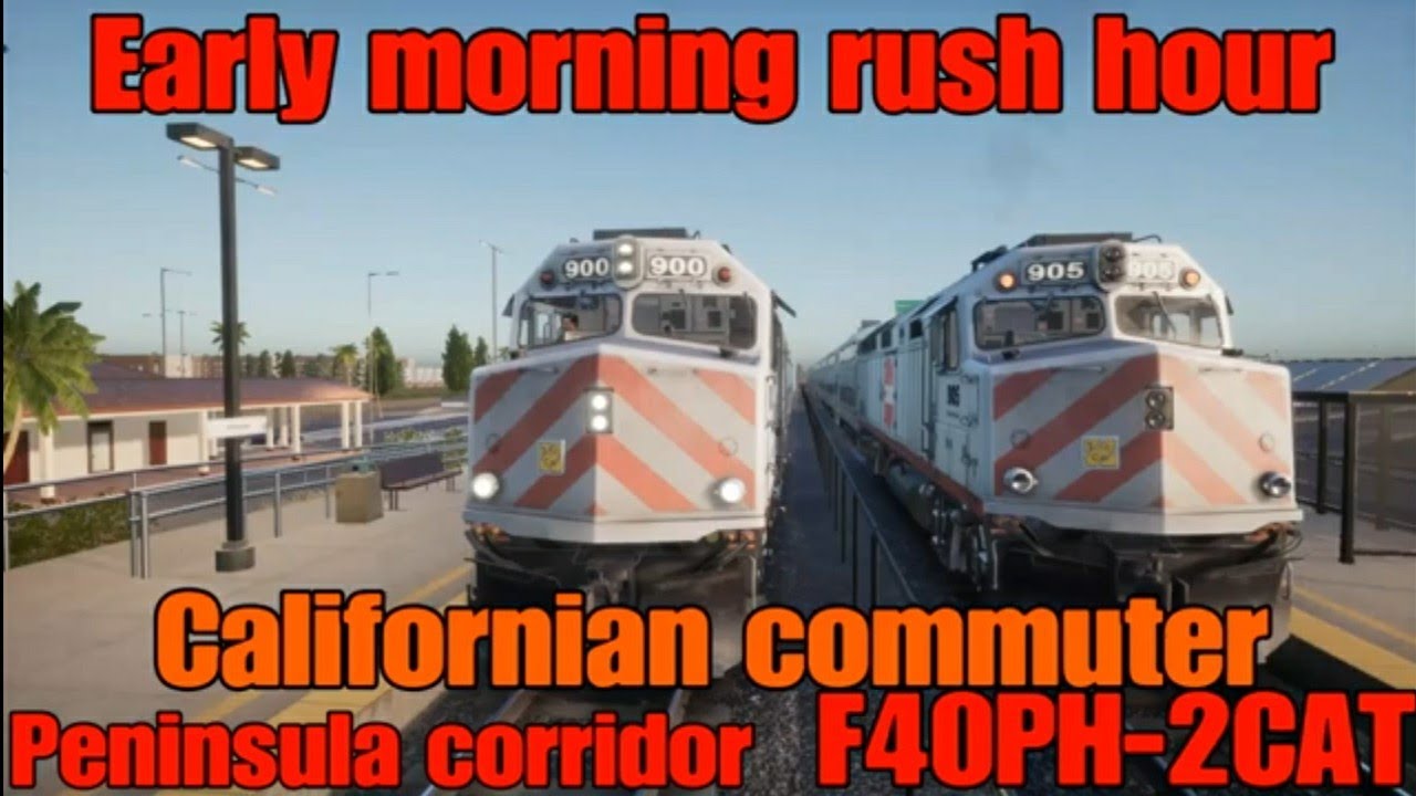 TSW 2 Early morning rush hour (Peninsula corridor scenario: Californian ...