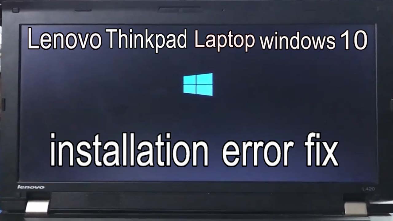 Lenovo Thinkpad Laptop windows 10 installation error.| Windows 10 ...