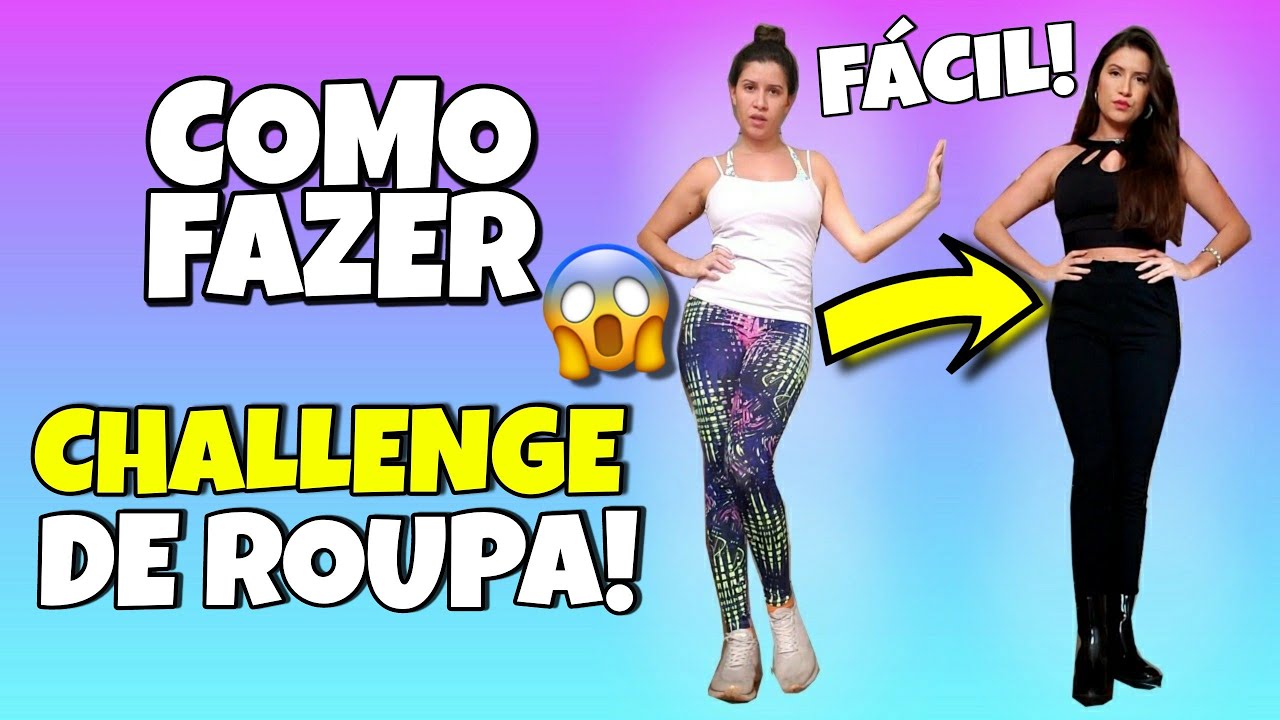 COMO FAZER CHALLENGE DE ROUPA! CHALLENGE DE LOOK!🤩 - YouTube
