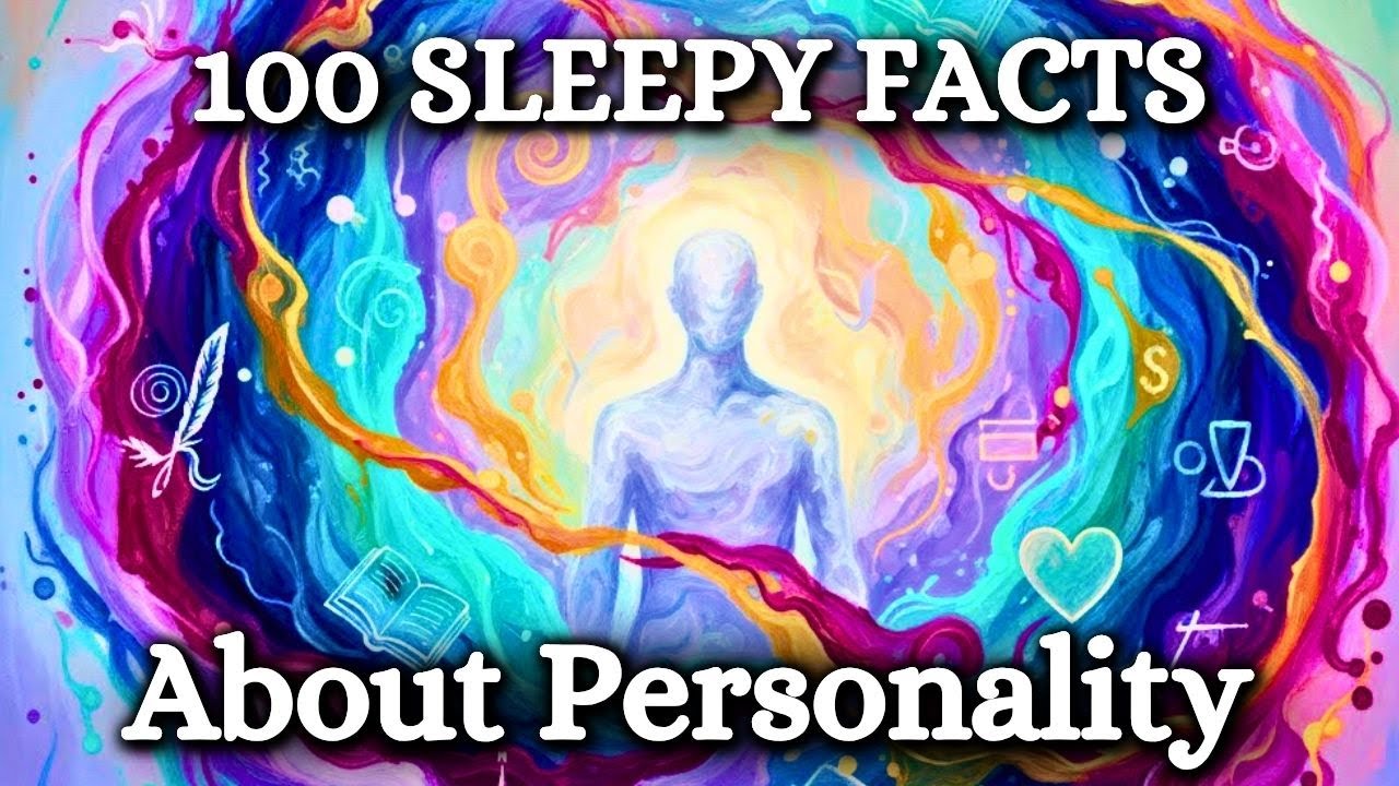 100 Facts About Personality To Fall Asleep To | Calming Sleep ...