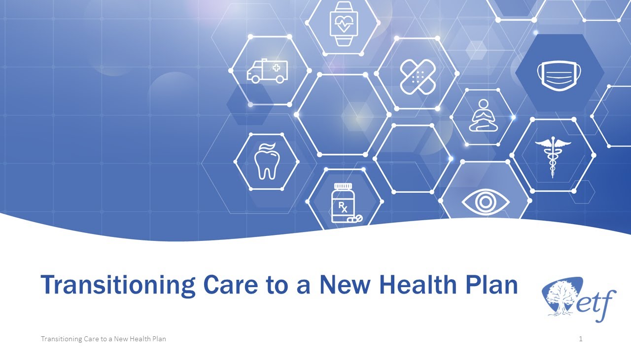 Replaced 7/22/24-Transitioning Care to a New Health Plan - YouTube
