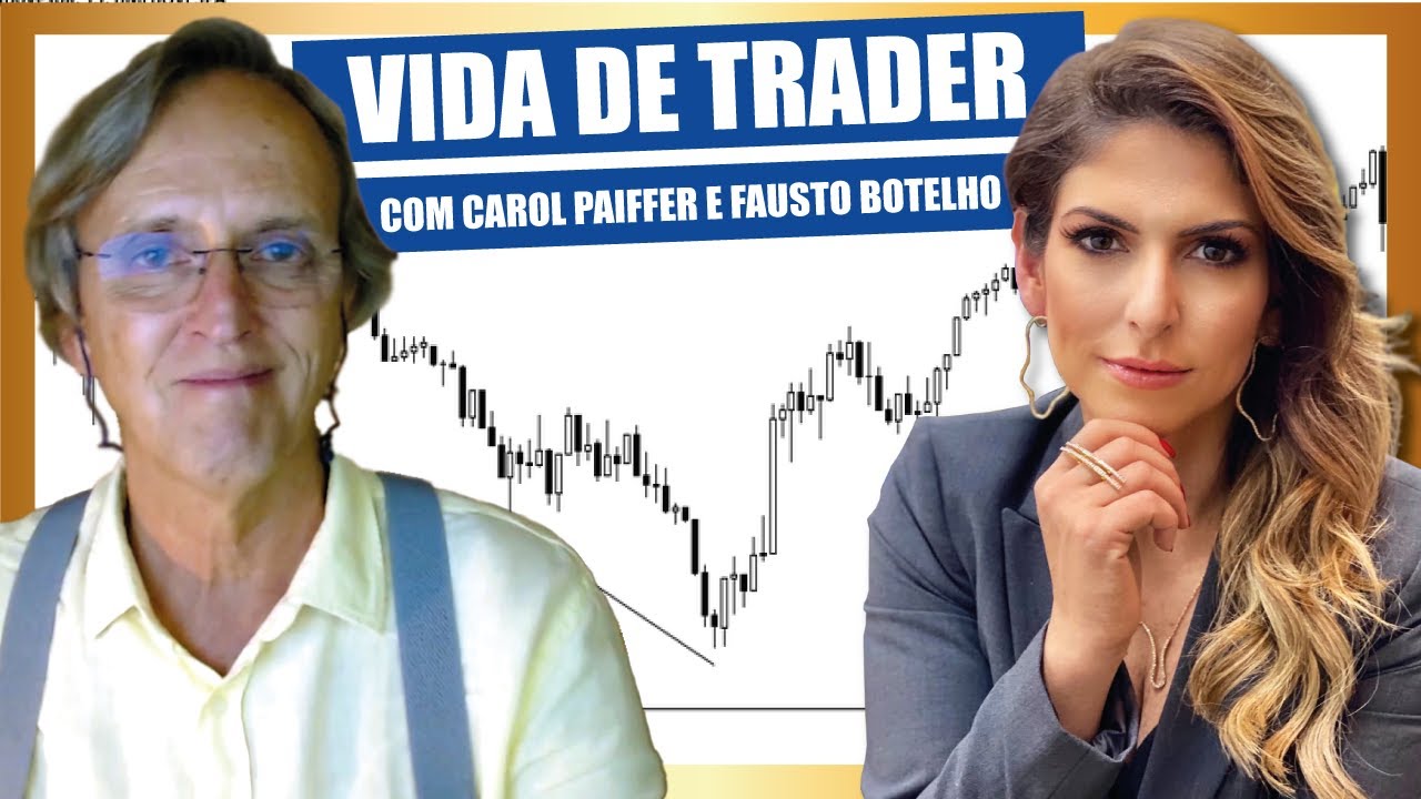 Vida de Trader - Com a Carol Paiffer e Fausto Botelho - YouTube