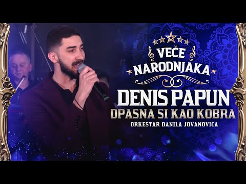 DENIS PAPUN & ORK. DANILA JOVANOVICA - OPASNA SI KAO KOBRA ★ VEČE NARODNJAKA ★