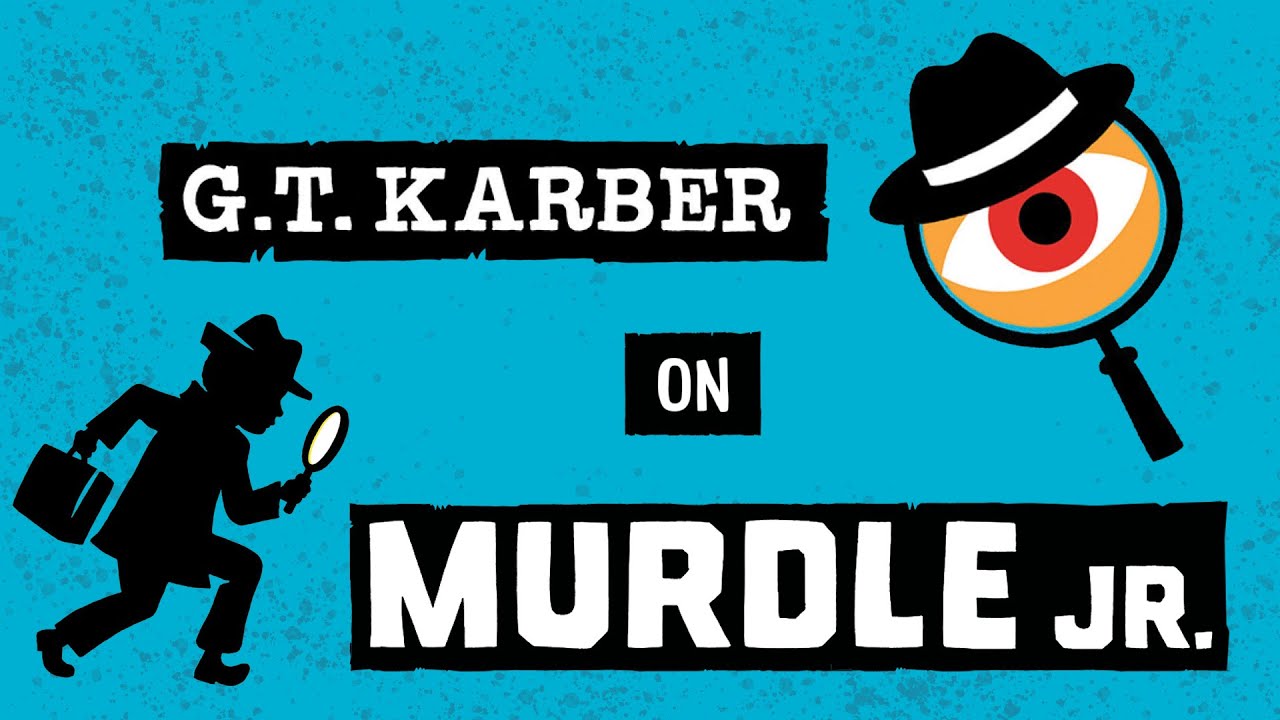 G. T. Karber presents MURDLE JR.! - YouTube