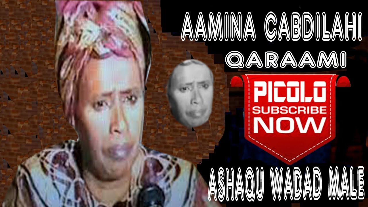 aamina cabdilaahi aaqshaqu wadaad male qaaci } ~picolo sterio HD - YouTube