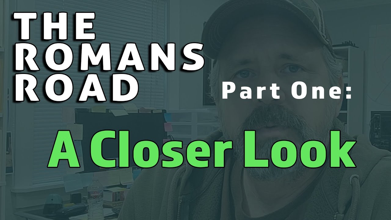 'Roman's Road - A Closer Look' (Part 1) - YouTube