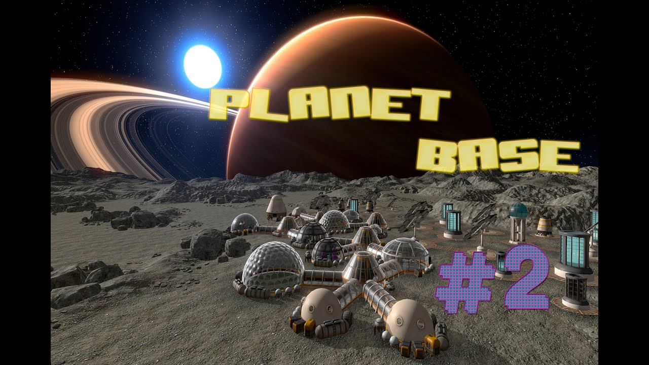 Planet Base - ПРОХОЖДЕНИЕ #2 - YouTube
