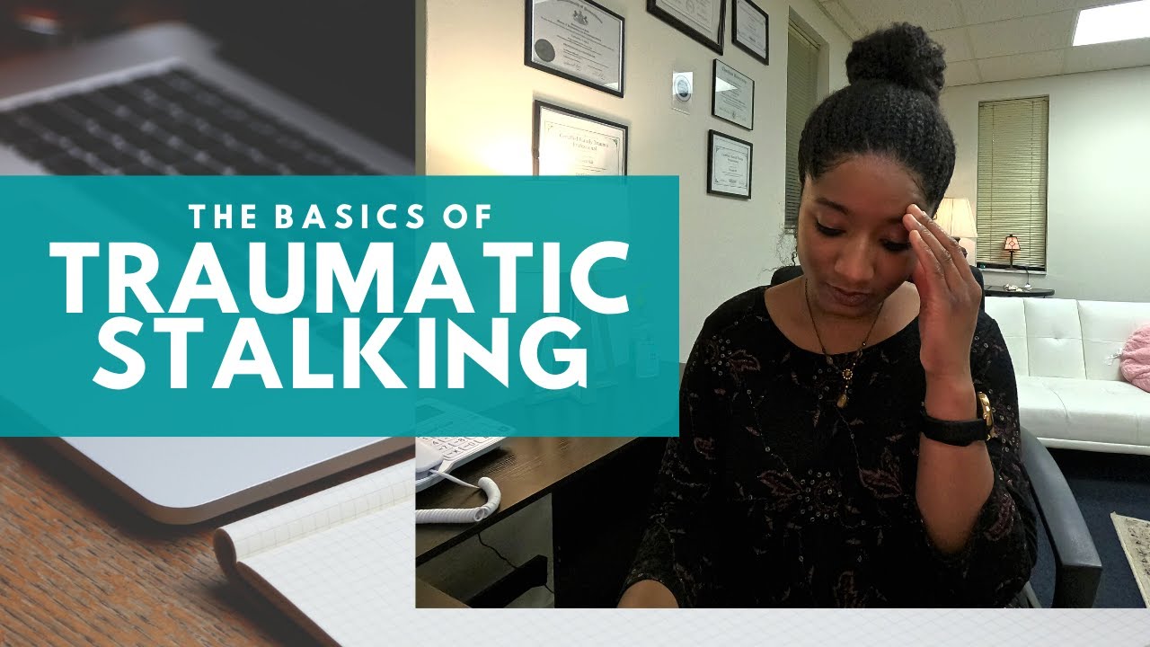 HOW YOU CREATE TRAUMA THROUGH STALKING | Unhealthy RELATIONSHIPS ...