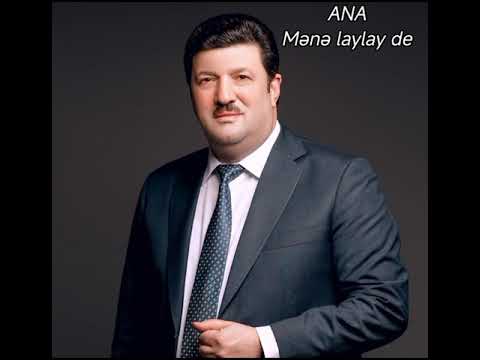 Eflatun Qubadov Ana mənə laylay de