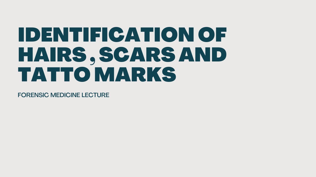 Identification Forensic Medicine Lecture in Hindi | Hairs , Scars ...