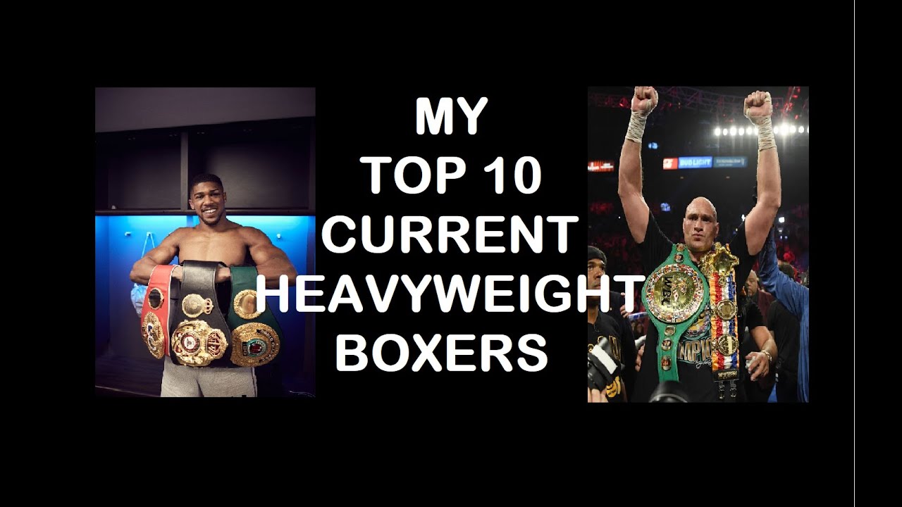 My Top 10 Current Heavyweight Boxers - YouTube