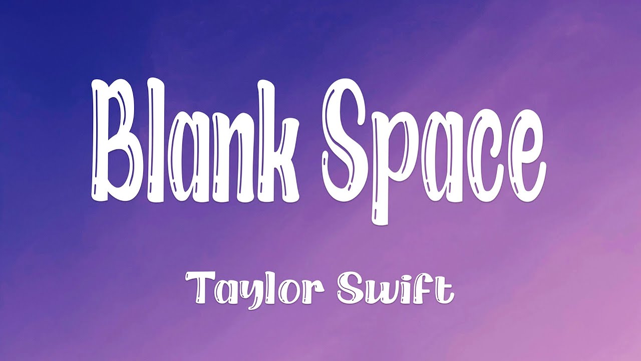 Taylor Swift - Blank Space (Lyrics) - YouTube